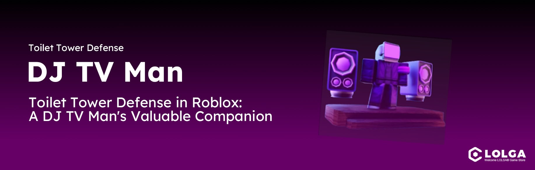 Toilet Tower Defense in Blox: A DJ TV Man's Valuable Companion