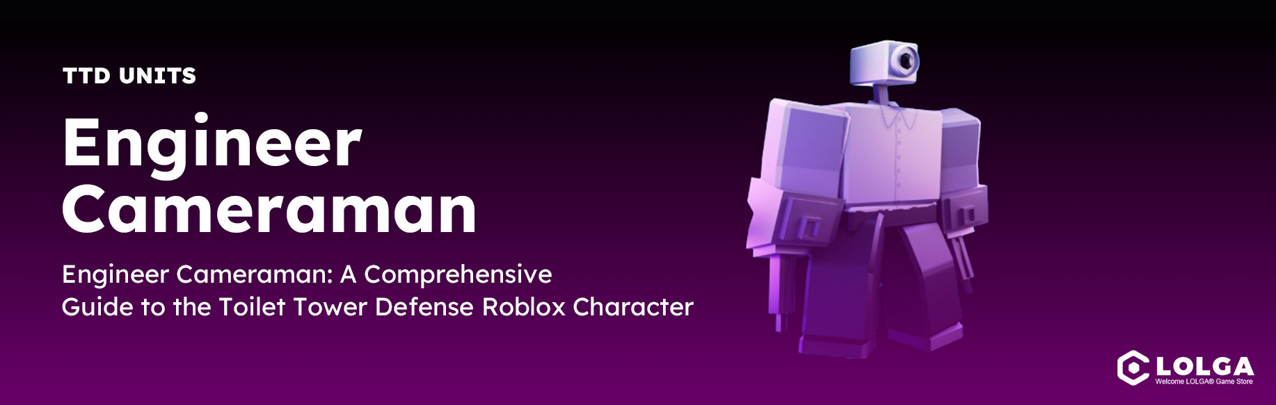 Engineer Cameraman: A Comprehensive Guide to the Toilet Tower Defense ...