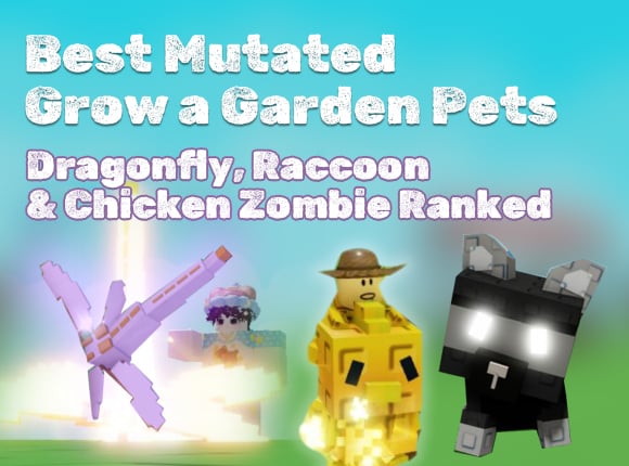 Best Mutated Grow a Garden Pets – Dragonfly, Raccoon & Chicken Zombie ...