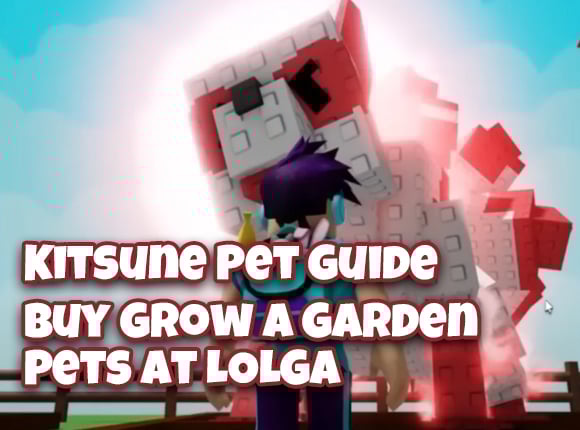 Kitsune Pet Guide | Buy Grow a Garden Pets at LOLGA