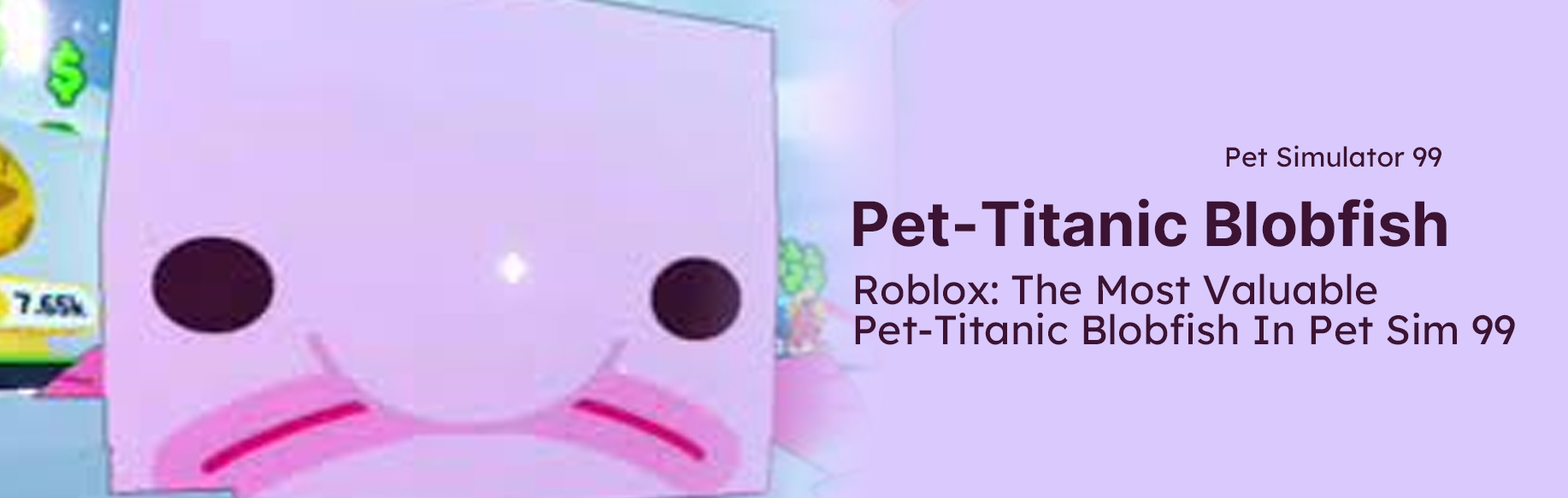Blox: The Most Valuable Pet-Titanic Blobfish In Pet Sim 99
