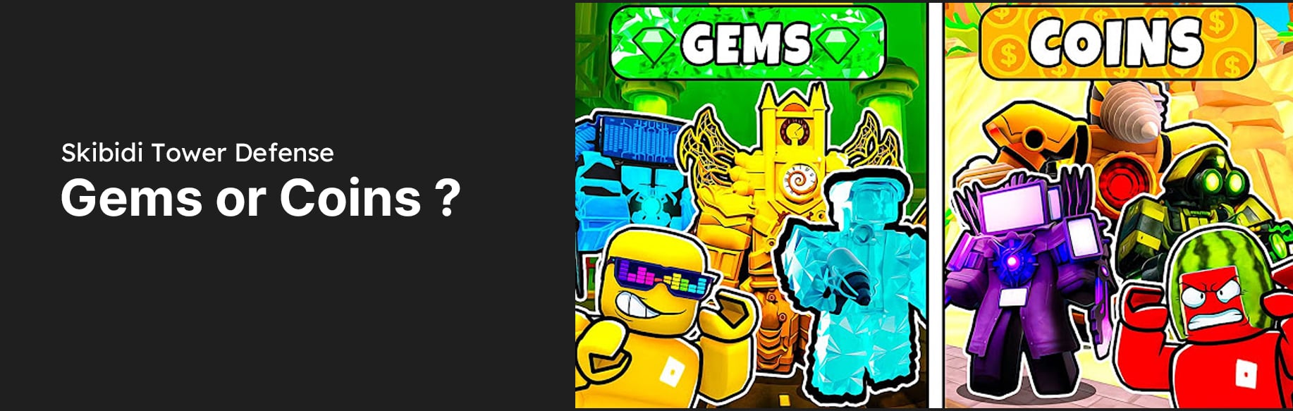 Skibidi Tower Defense: Gems or Coins?