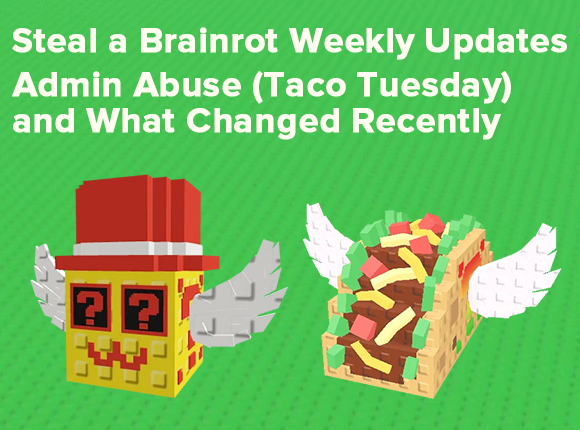 Steal a Brainrot Weekly Update – Admin Abuse (Taco Tuesday) Event Guide