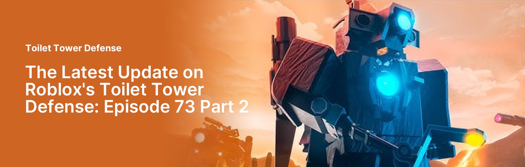 The Latest Update on Blox's Toilet Tower Defense: Episode 73 Part 2